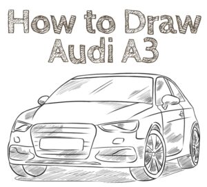 How to Draw an Audi A3 - How to Draw Easy
